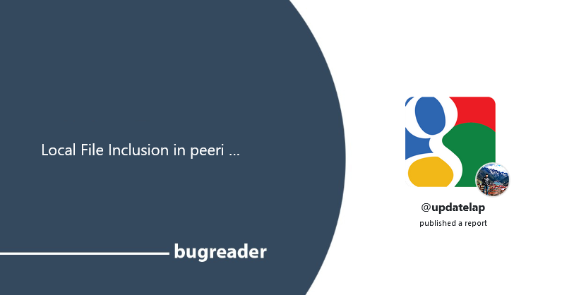 Local File Inclusion in peering.google.com | Bugreader